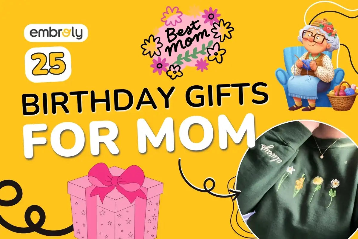 25 Birthday Gifts For Mom: Practical and Sweet Ideas