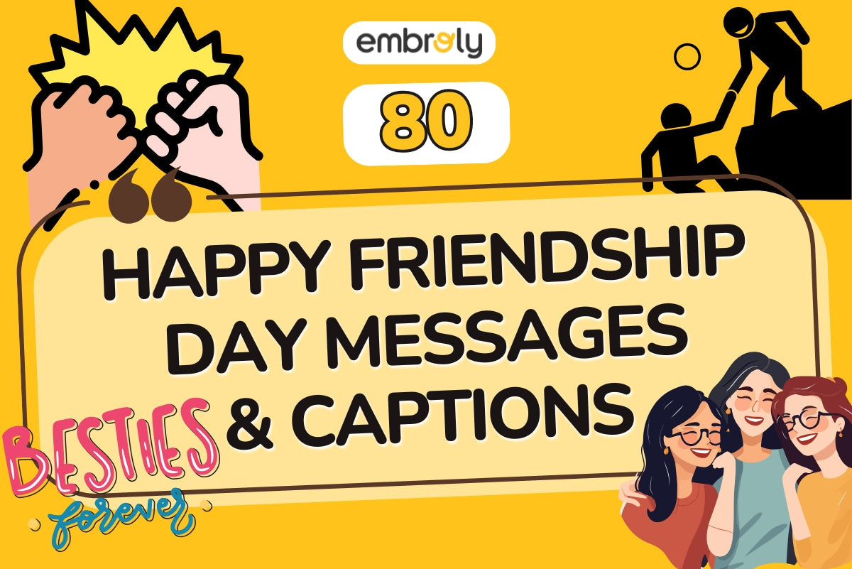 80 Authentic Happy Friendship Day Messages & Captions